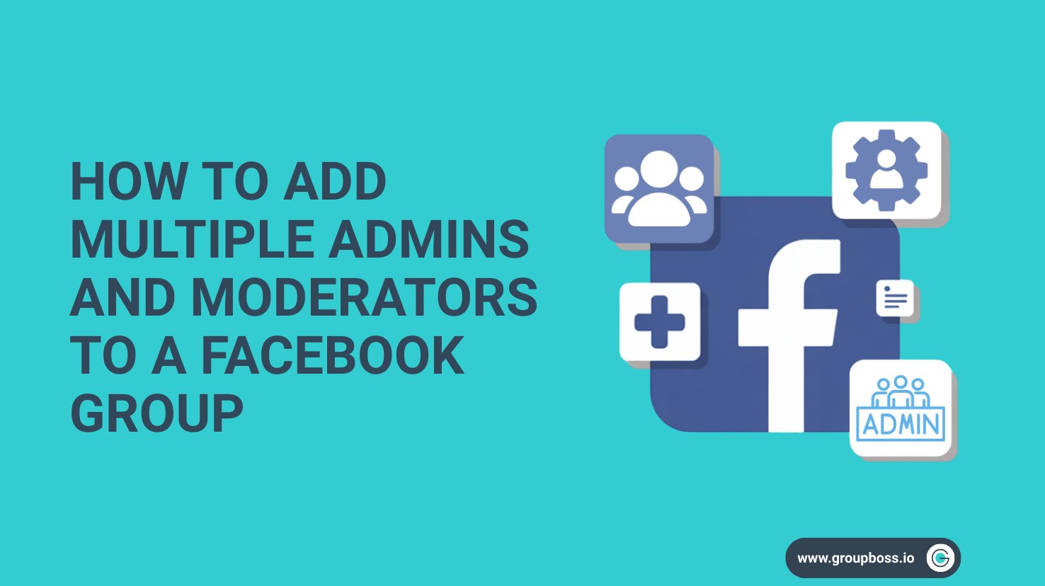 How To Add Multiple Admins and Moderators To A Facebook Group