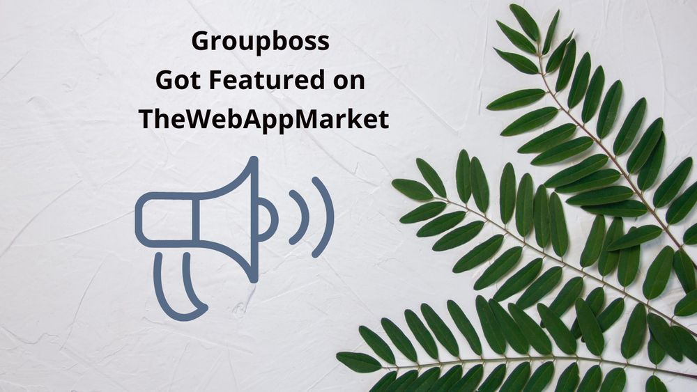 TheWebAppMarket appreciates Groupboss, an amazing tool.