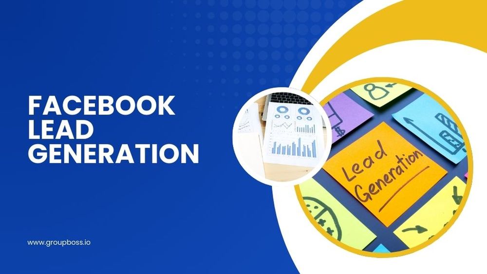 Facebook Lead Generation in 2026: Ways and Importance