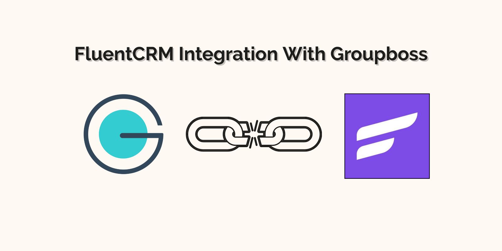 FluentCRM Integration With Groupboss